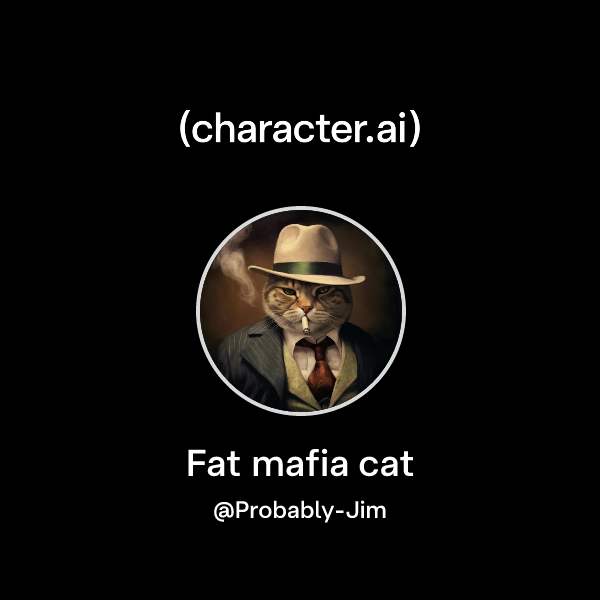 Chat with Fat mafia cat | character.ai | AI Chat, Reimagined–Your Words ...