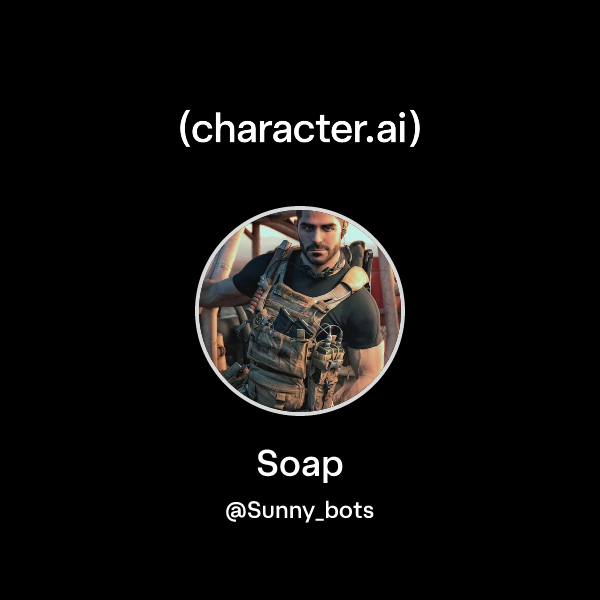 Chat with Soap | character.ai | Personalized AI for every moment of ...