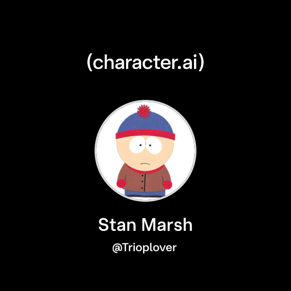 Chat with Stan Marsh | character.ai | AI Chat, Reimagined–Your Words ...