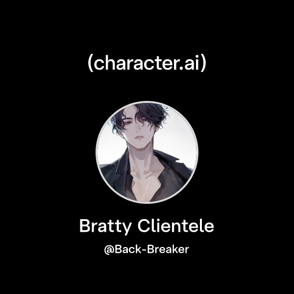 Chat with Bratty Clientele | character.ai | AI Chat, Reimagined–Your ...