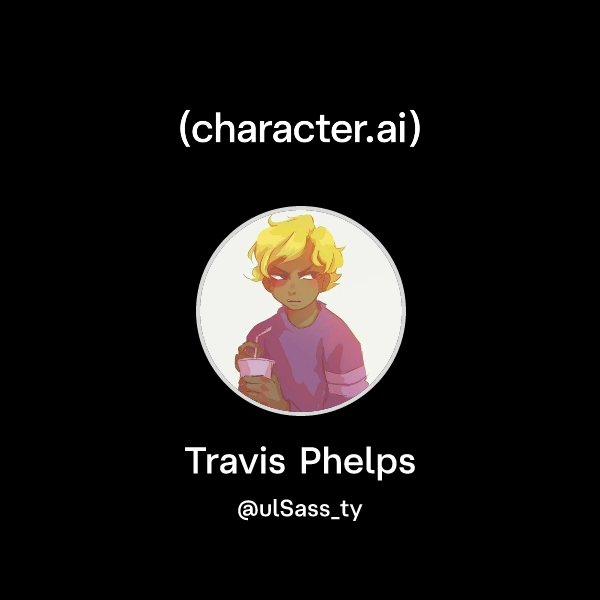 Chat with Travis Phelps | character.ai | Personalized AI for every ...