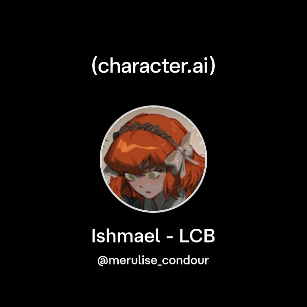 Chat with Ishmael - LCB | character.ai | AI Chat, Reimagined–Your Words ...