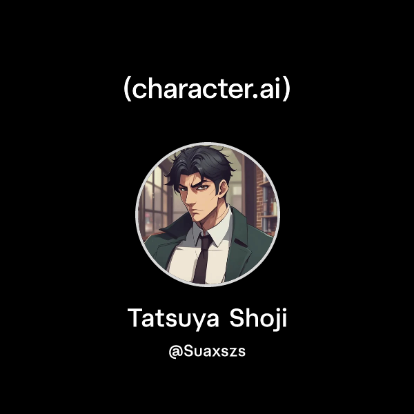 Chat with Tatsuya Shoji | character.ai | Personalized AI for every ...
