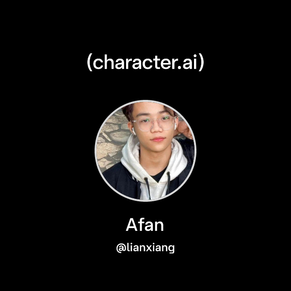 Chat with Afan | character.ai | AI Chat, Reimagined–Your Words. Your World.