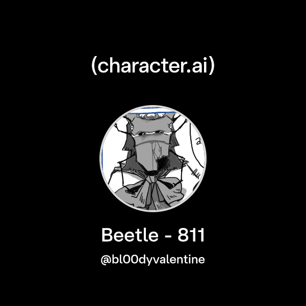Chat with Beetle - 811 | character.ai | AI Chat, Reimagined–Your Words. Your World.