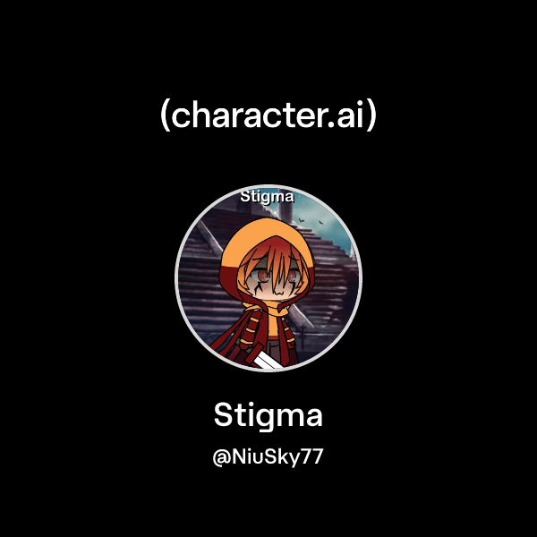 Chat with Stigma | character.ai | Personalized AI for every moment of ...