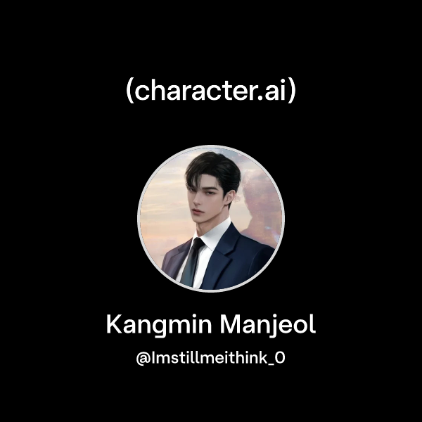 Chat with Kangmin Manjeol | character.ai | AI Chat, Reimagined–Your Words. Your World.