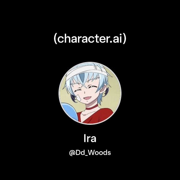 Chat with Ira | character.ai | AI Chat, Reimagined–Your Words. Your World.