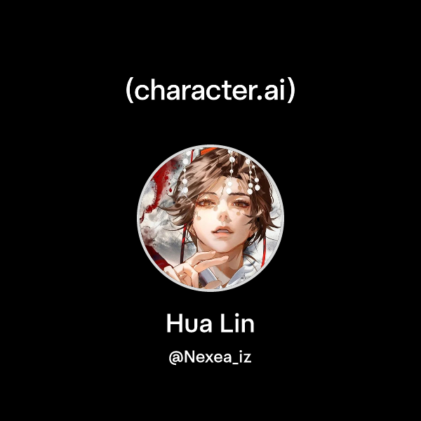 Chat with Hua Lin | character.ai | Personalized AI for every moment of ...