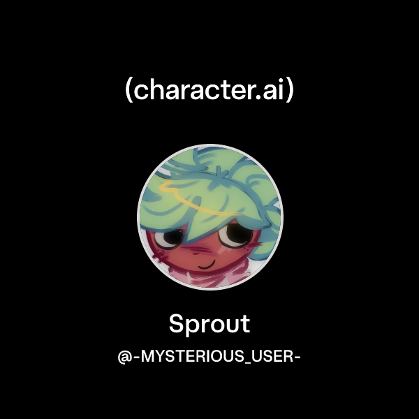 Chat with Sprout | character.ai | AI Chat, Reimagined–Your Words. Your ...