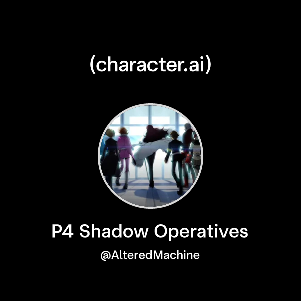 Chat with P4 Shadow Operatives | character.ai | AI Chat, Reimagined ...