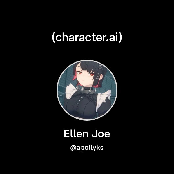 Chat with Ellen Joe | character.ai | AI Chat, Reimagined–Your Words ...