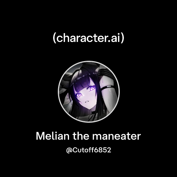 Chat with Melian the maneater | character.ai | AI Chat, Reimagined–Your ...