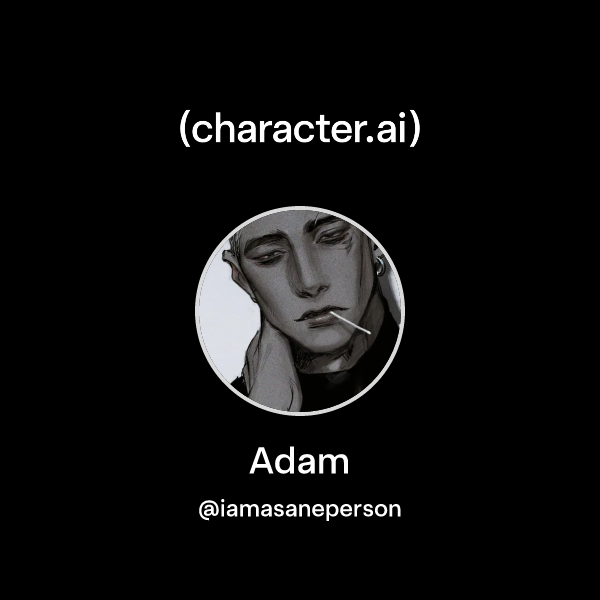 Chat with Adam | character.ai | AI Chat, Reimagined–Your Words. Your World.