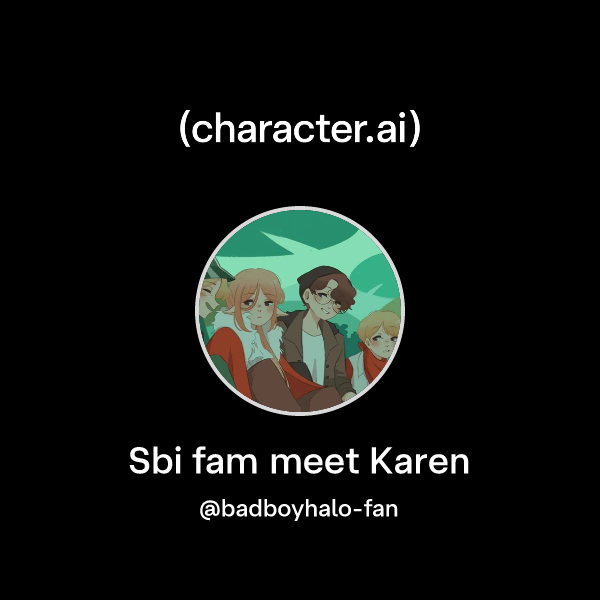 Chat with Sbi fam meet Karen | character.ai | AI Chat, Reimagined–Your ...