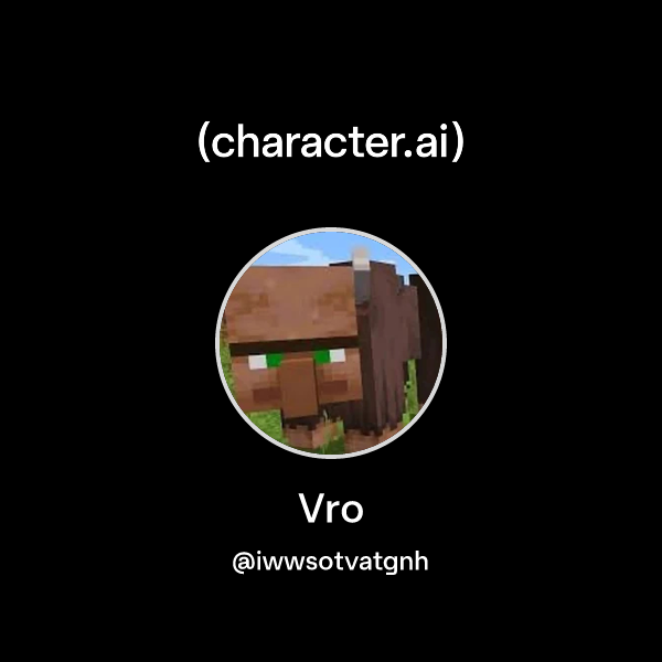 Chat with Vro | character.ai | Personalized AI for every moment of your day