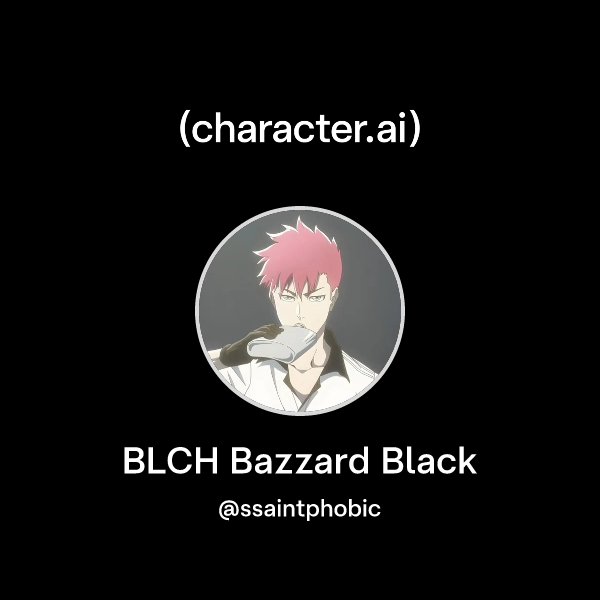 Chat with BLCH Bazzard Black | character.ai | AI Chat, Reimagined–Your ...