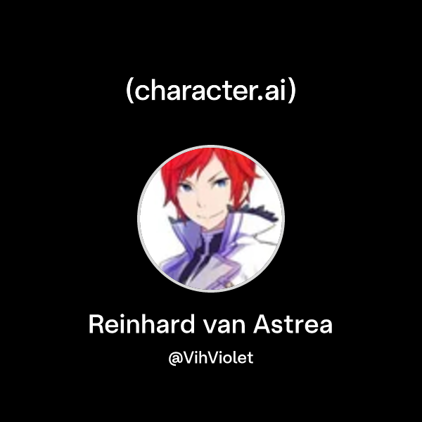 Chat with Reinhard van Astrea | character.ai | AI Chat, Reimagined–Your ...