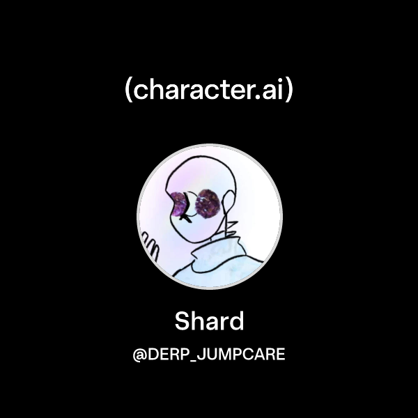 Chat with Shard | character.ai | Personalized AI for every moment of ...