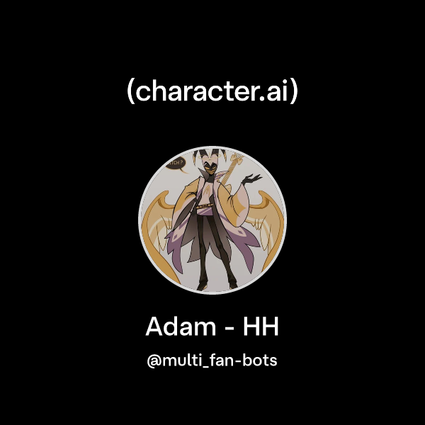 Chat with Adam - HH | character.ai | Personalized AI for every moment ...