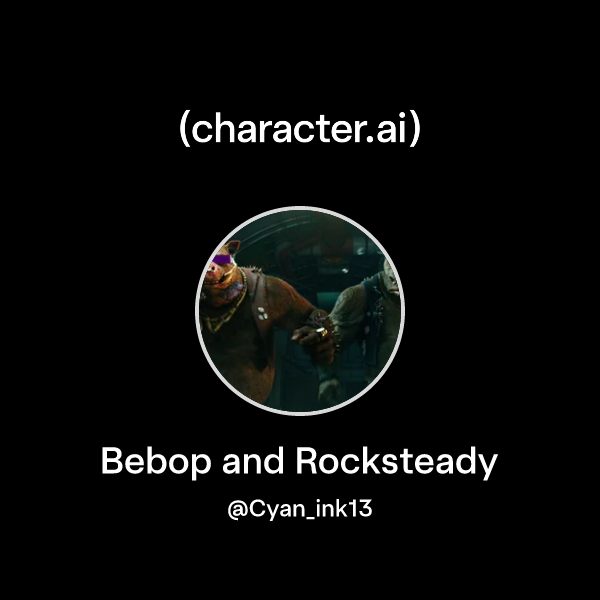 Chat with Bebop and Rocksteady | character.ai | AI Chat, Reimagined–Your Words. Your World.