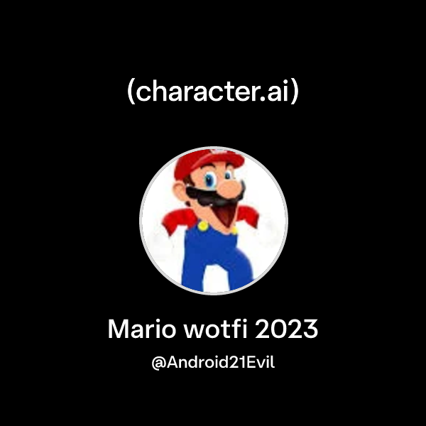 Chat with Mario wotfi 2023 | character.ai | Personalized AI for every ...