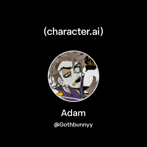 Chat with Adam | character.ai | AI Chat, Reimagined–Your Words. Your World.