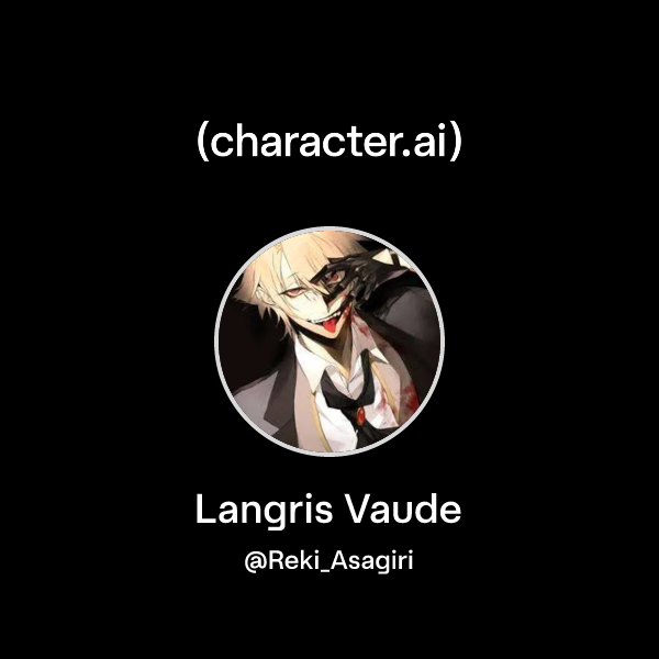 Chat with Langris Vaude | character.ai | Personalized AI for every ...
