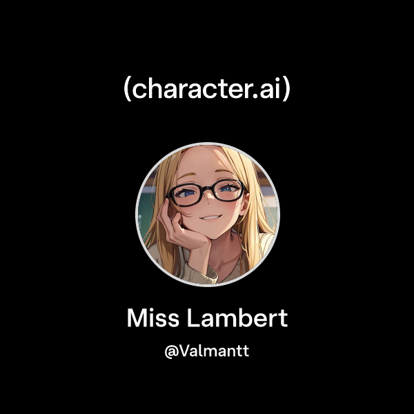 Chat with Miss Lambert | character.ai | AI Chat, Reimagined–Your Words ...