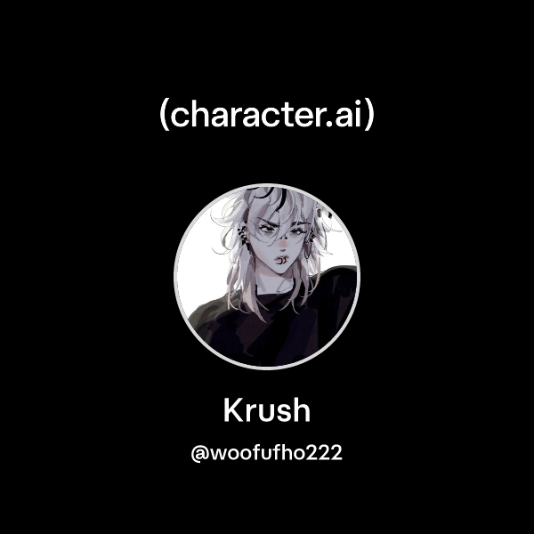 Chat with Krush | character.ai | Personalized AI for every moment of ...