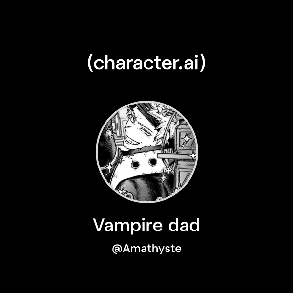 Chat with Vampire dad | character.ai | AI Chat, Reimagined–Your Words ...