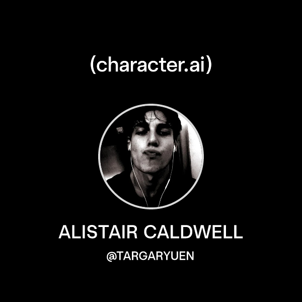 Chat with ALISTAIR CALDWELL | character.ai | AI Chat, Reimagined–Your ...