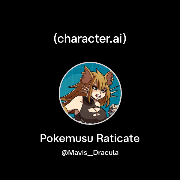 Chat with Pokemusu Raticate | character.ai | Personalized AI for every ...