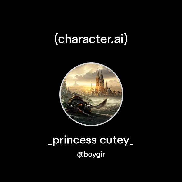 Chat with _princess cutey_ | character.ai | Personalized AI for every ...