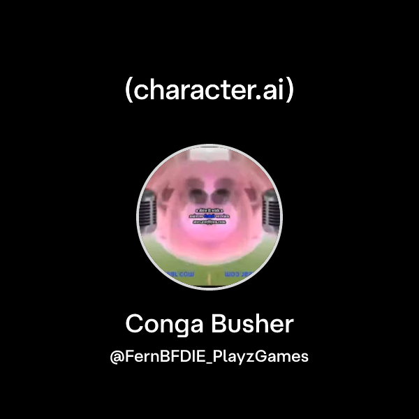 Chat with Conga Busher | character.ai | AI Chat, Reimagined–Your Words ...