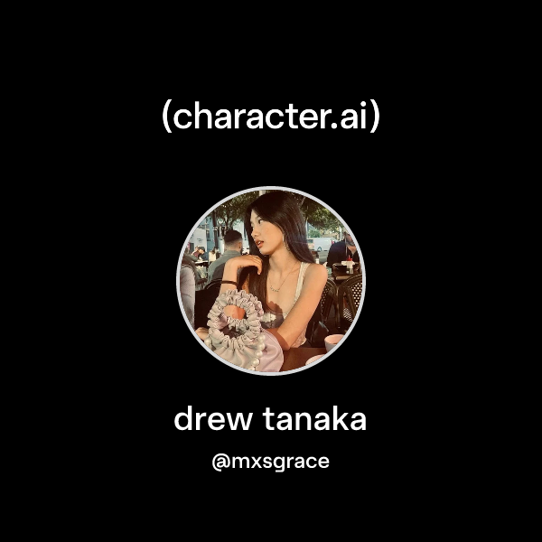 Chat with drew tanaka | character.ai | AI Chat, Reimagined–Your Words ...