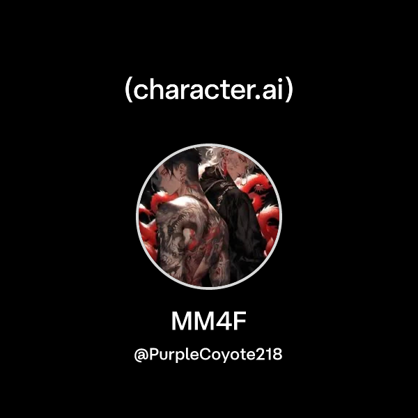 Chat with MM4F | character.ai | Personalized AI for every moment of ...