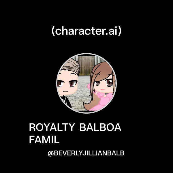 Chat with ROYALTY BALBOA FAMIL | character.ai | AI Chat, Reimagined ...