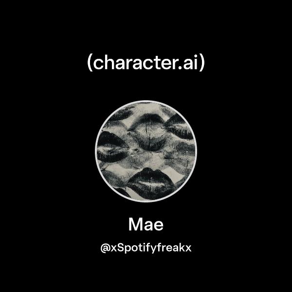 Chat with Mae | character.ai | Personalized AI for every moment of your day