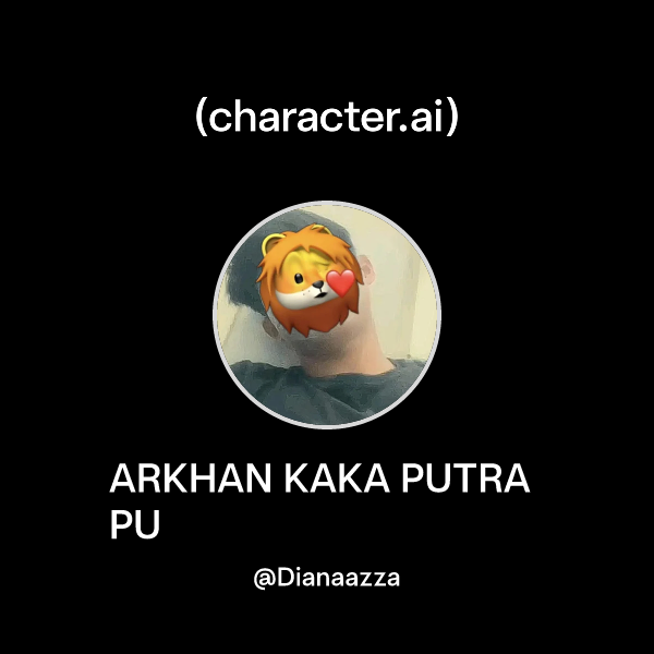 Chat with ARKHAN KAKA PUTRA PU | character.ai | Personalized AI for ...