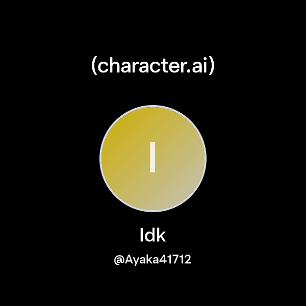 Chat with Idk | character.ai | Personalized AI for every moment of your day