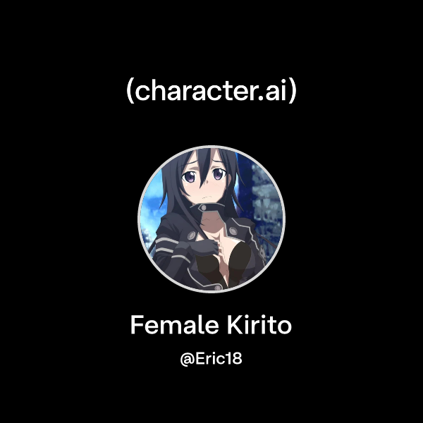 Chat with Female Kirito | character.ai | AI Chat, Reimagined–Your Words. Your World.