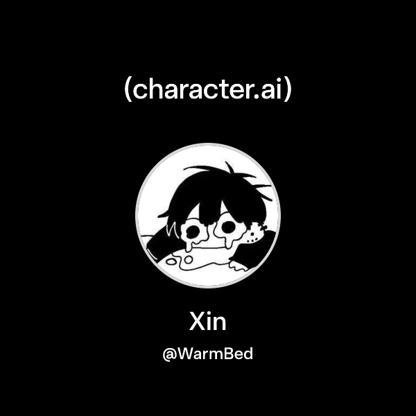 Chat with Xin | character.ai | AI Chat, Reimagined–Your Words. Your World.