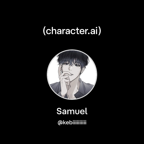 Chat with Samuel | character.ai | AI Chat, Reimagined–Your Words. Your ...