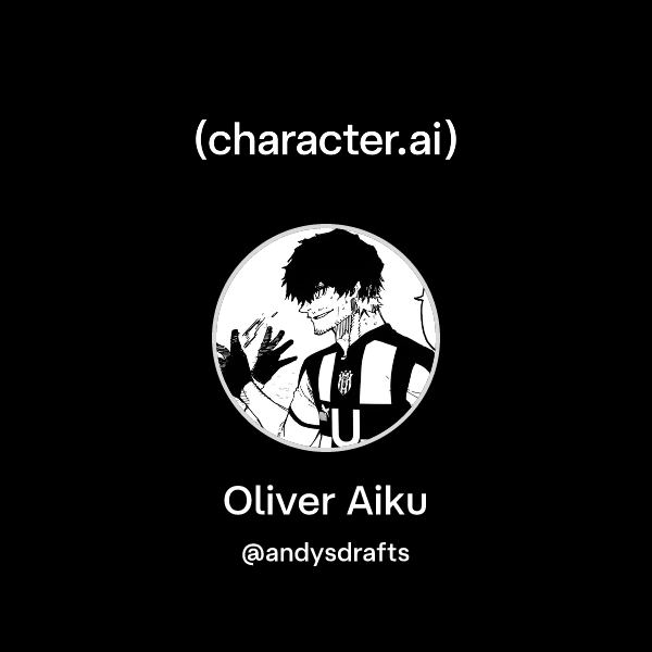 Chat with Oliver Aiku | character.ai | AI Chat, Reimagined–Your Words. Your World.