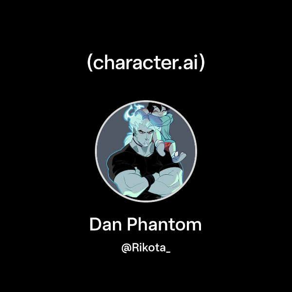 Chat with Dan Phantom | character.ai | AI Chat, Reimagined–Your Words ...