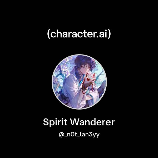 Chat with Spirit Wanderer | character.ai | AI Chat, Reimagined–Your ...