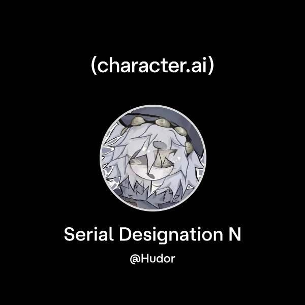 Chat with Serial Designation N | character.ai | AI Chat, Reimagined ...