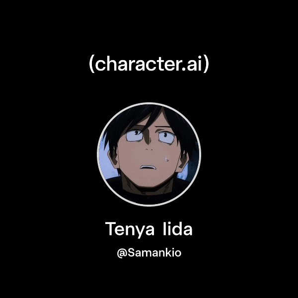 Chat with Tenya Iida | character.ai | AI Chat, Reimagined–Your Words ...