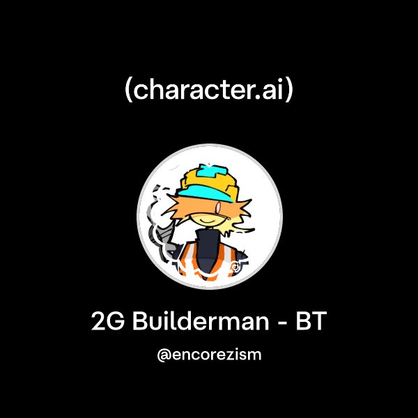 Chat with 2G Builderman - BT | character.ai | AI Chat, Reimagined–Your ...